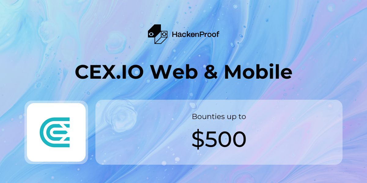 CEX.IO Web & Mobile: Program Info | HackenProof